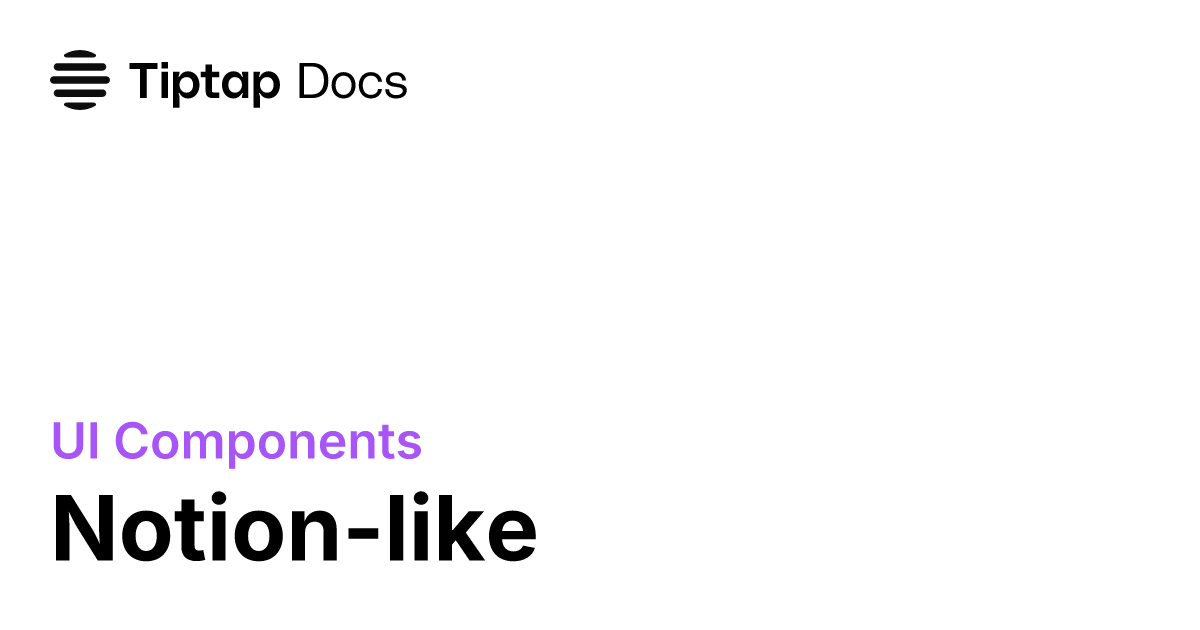 Notion-like | Tiptap UI Components