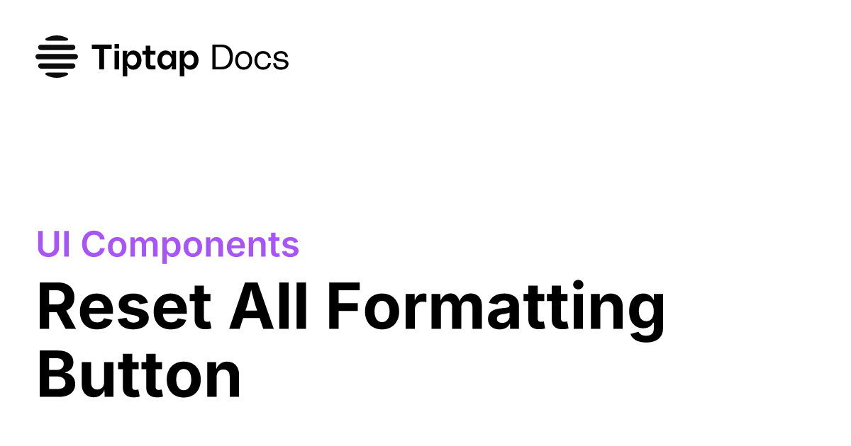 Reset All Formatting Button Tiptap Ui Components