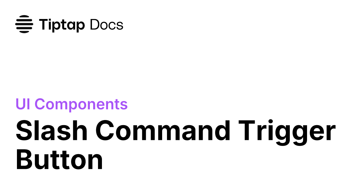 Slash Command Trigger Button Tiptap Ui Components